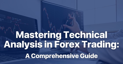 Mastering Technical Analysis in Forex Trading: Essential Guide
