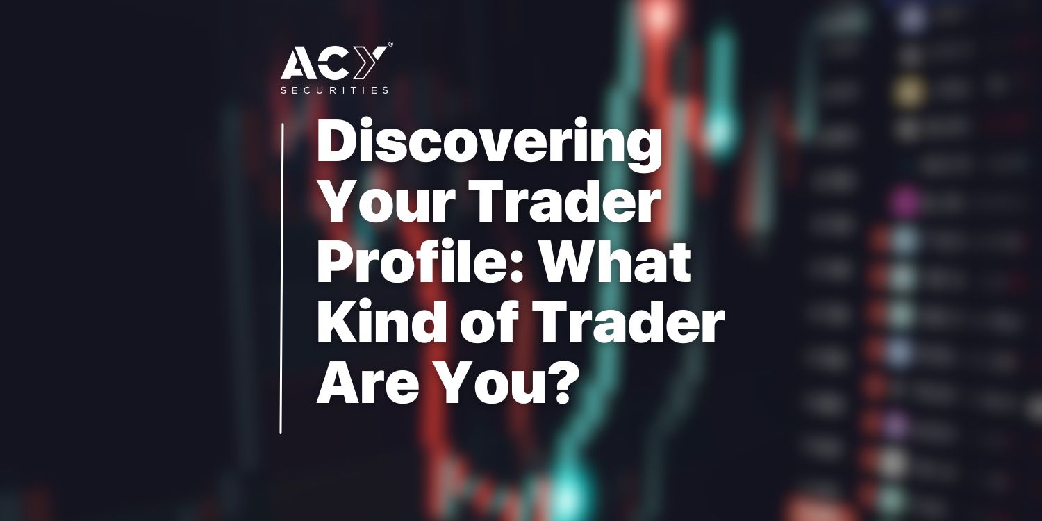 Discovering Your Trader Profile: What Kind of Trader Are You?
