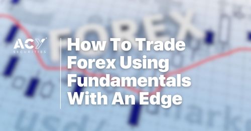 How to Trade Forex using Fundamental