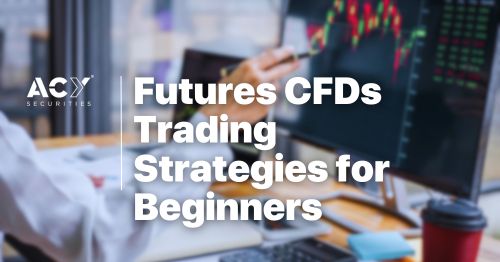 Futures CFDs Trading Strategies for Beginners