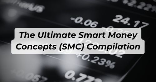 The Ultimate Smart Money Concepts (SMC) Compilation: Learn to Trade Like Institutions