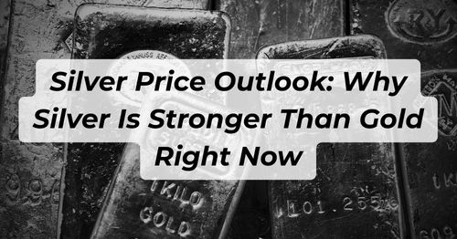 Silver Price Outlook: Why Silver Is Stronger Than Gold Right Now