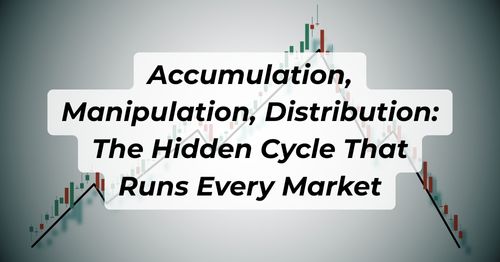 Accumulation, Manipulation, Distribution: The Hidden Cycle That Runs ...