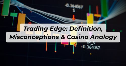 Trading Edge: Definition, Misconceptions & Casino Analogy