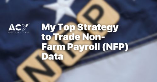 My Top Strategy to Trade Non-Farm Payroll (NFP) Data