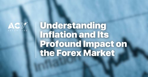 Understanding Inflation and Its Profound Impact on the Forex Market